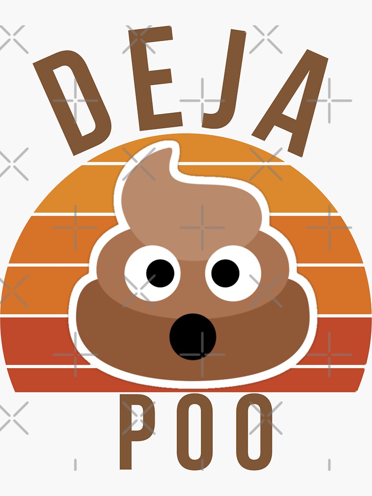 "Deja Poo | Deja Poop | Funny Poop" Sticker for Sale by mattades ...