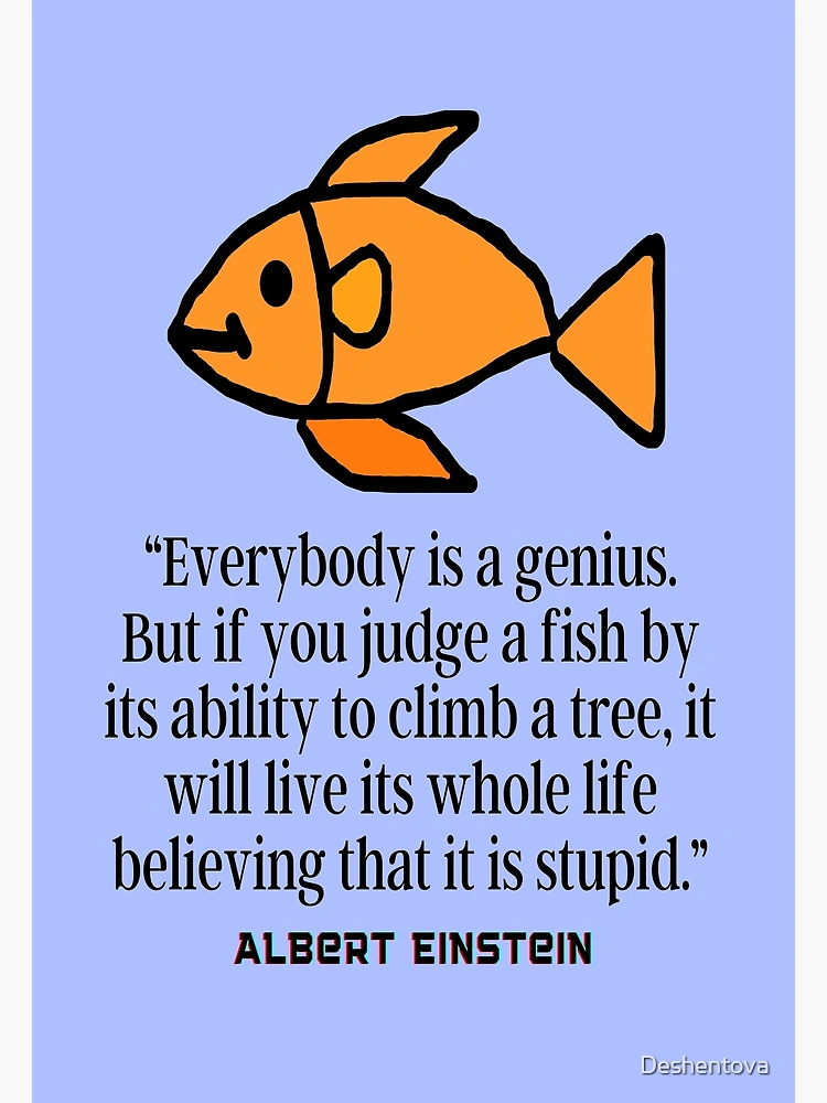 Quotes Albert Einstein Fish Everybody Is A Genius Albert Einstein