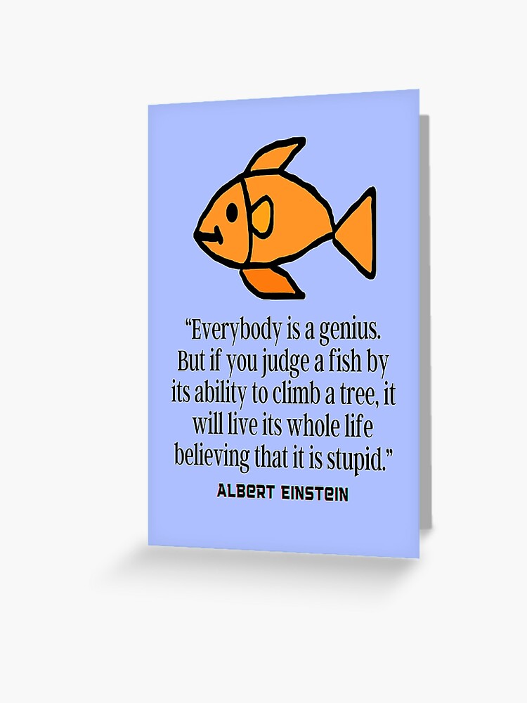 Quotes Albert Einstein Fish Everybody Is A Genius Albert Einstein