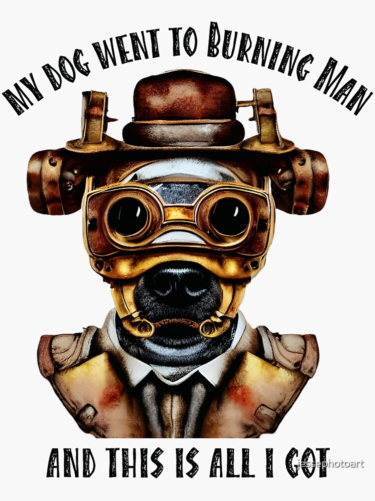 "Funny Steampunk Dog Burning Man Joke" Sticker for Sale by ...