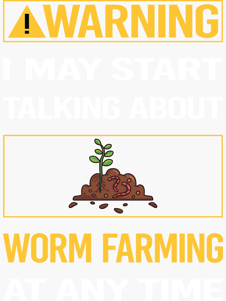 "Funny Warning Worm Farming Farmer Vermiculture Vermicompost ...