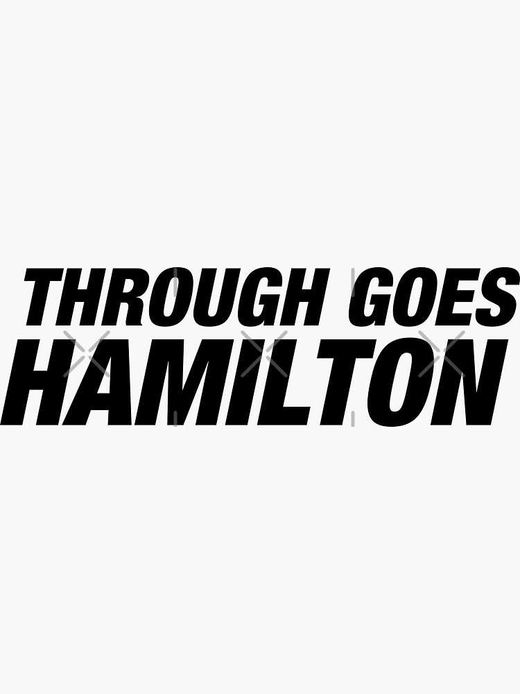 "Through Goes Hamilton" Sticker for Sale by Redexon | Redbubble