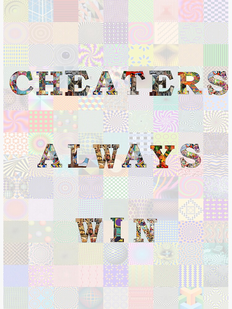 "Cheaters Always Win" Sticker for Sale by Montage-Madness | Redbubble