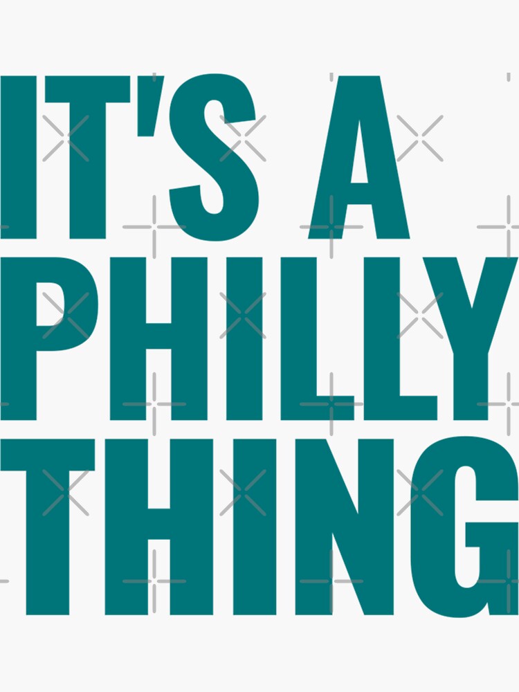 "It's A Philly Thing Eagles - Its A Philadelphia Thing Philadelphia Fan ...