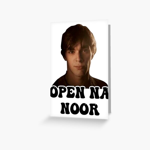 "open na noor , open na noor meme " Greeting Card for Sale by YesSiiir ...