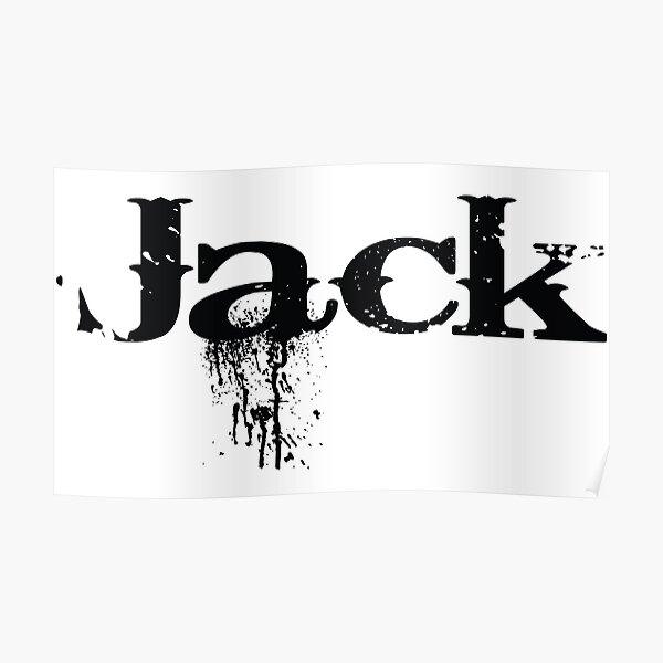 "Jack My Name Is Jack " Poster for Sale by ProjectX23 | Redbubble