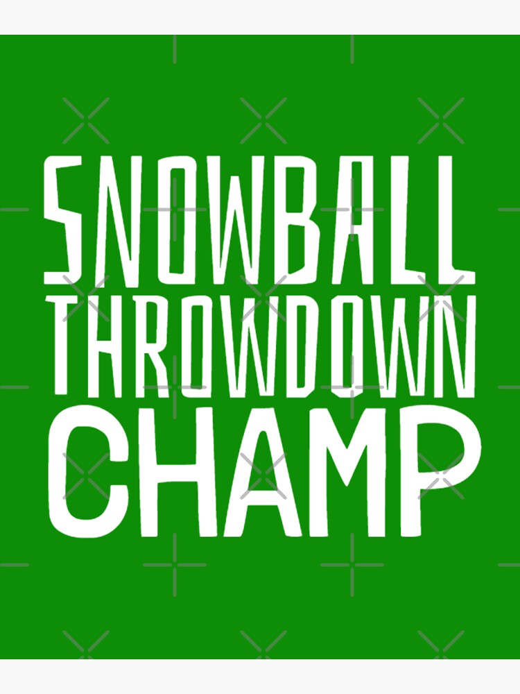 "Snowball Throwdown Champ, Let's Have A Snowball Fight" Sticker for ...