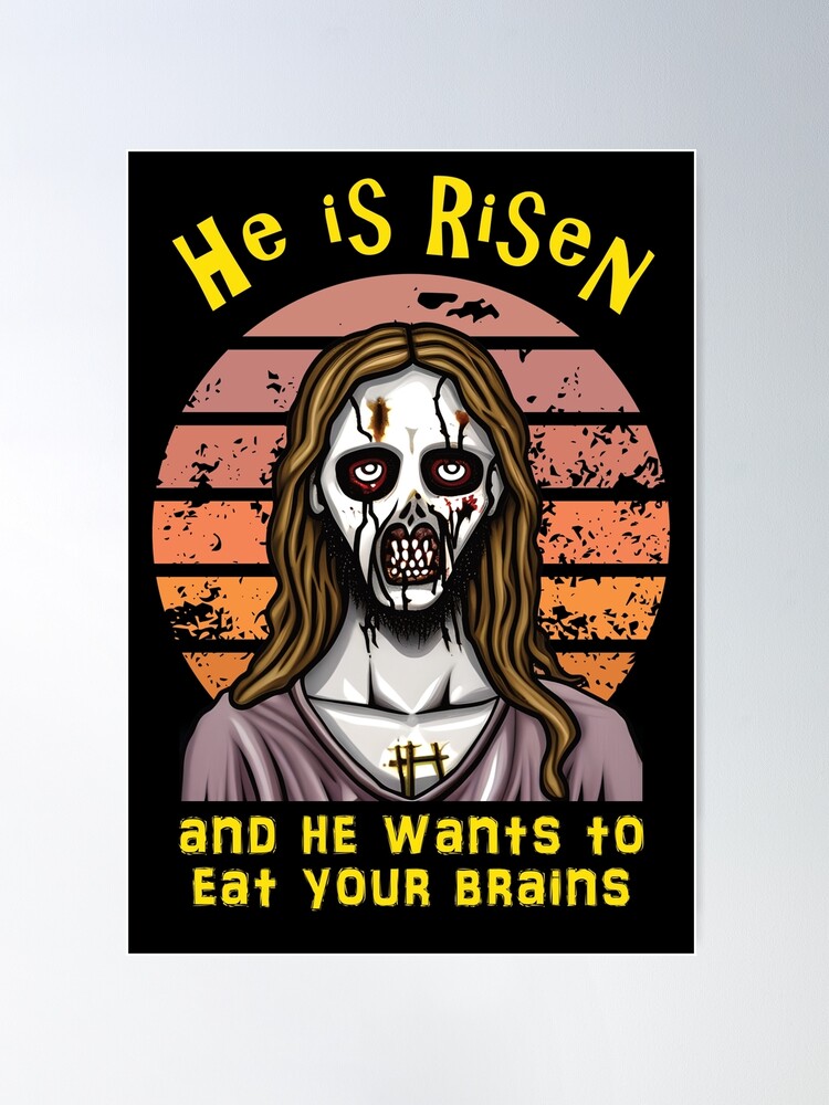 Zombies Eating Jesus Zombie Jesus" Poster For Sale By ParadiseNara