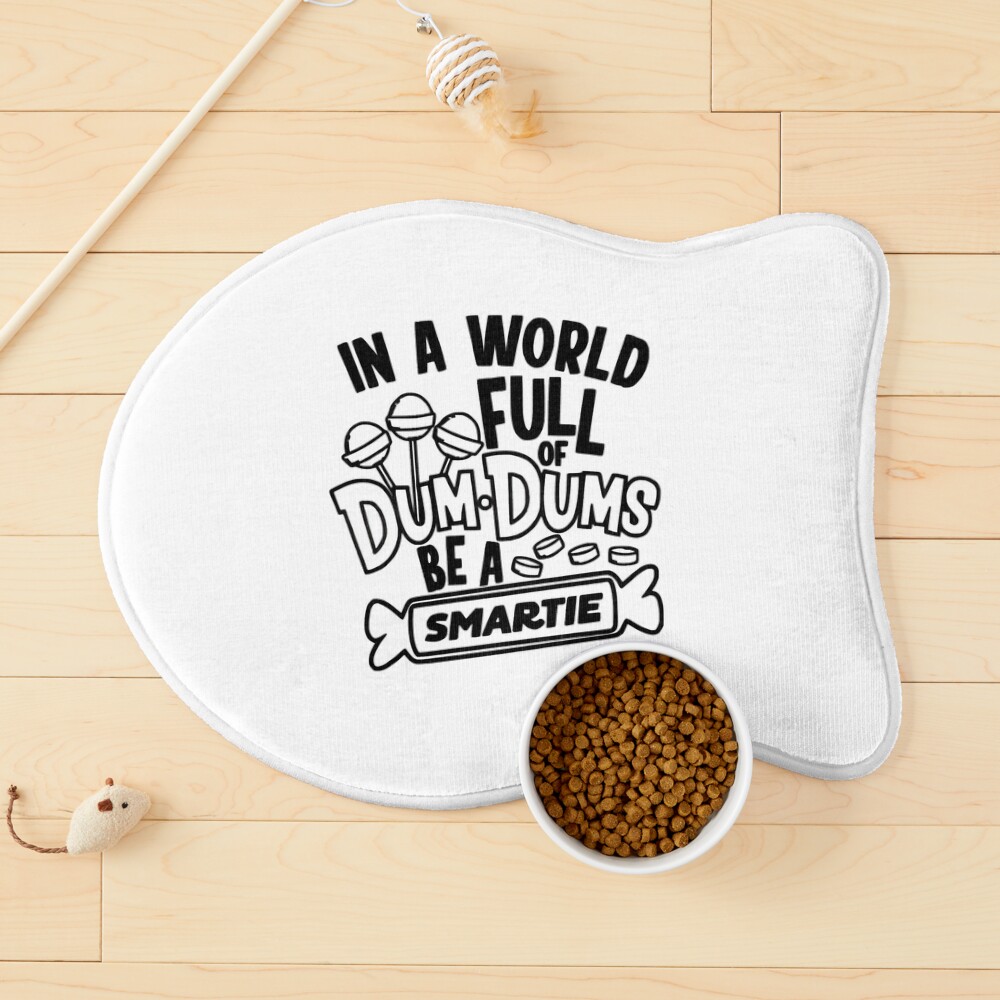 "In A World Full Of Dum Dums Be A Smartie" Sticker for Sale by ...