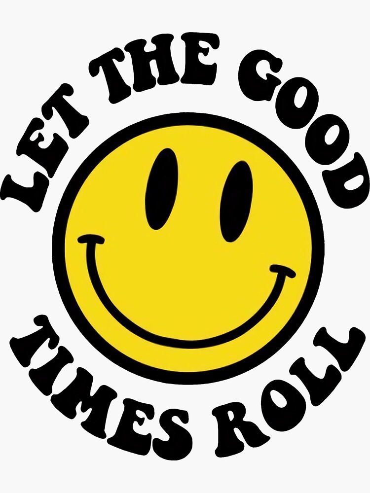 Let The Good Times Roll Sticker For Sale By Alexandrarp1 Redbubble