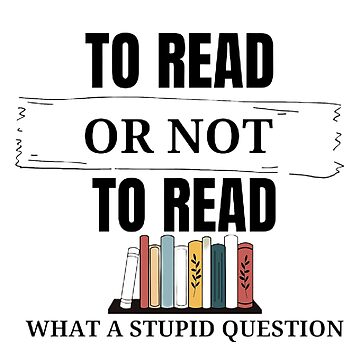 "To Read Or Not To Read" Sticker for Sale by xWhiteRose | Redbubble