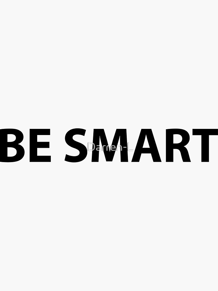 "Be smart motivational slogan quote with capital letters" Sticker for ...