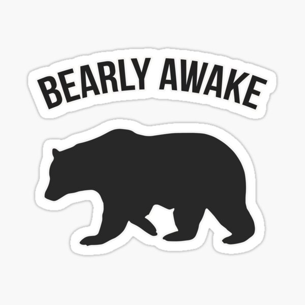 "Bearly Awake Funny Bear" Sticker by ccheshiredesign | Redbubble