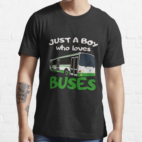 "Just A Boy Who Loves Buses & Bus Lover Gifts" T-shirt for Sale by ...