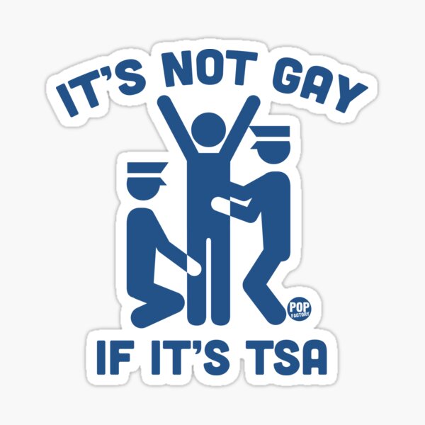"It's not gay if its tsa" Sticker for Sale by toddloveselle | Redbubble