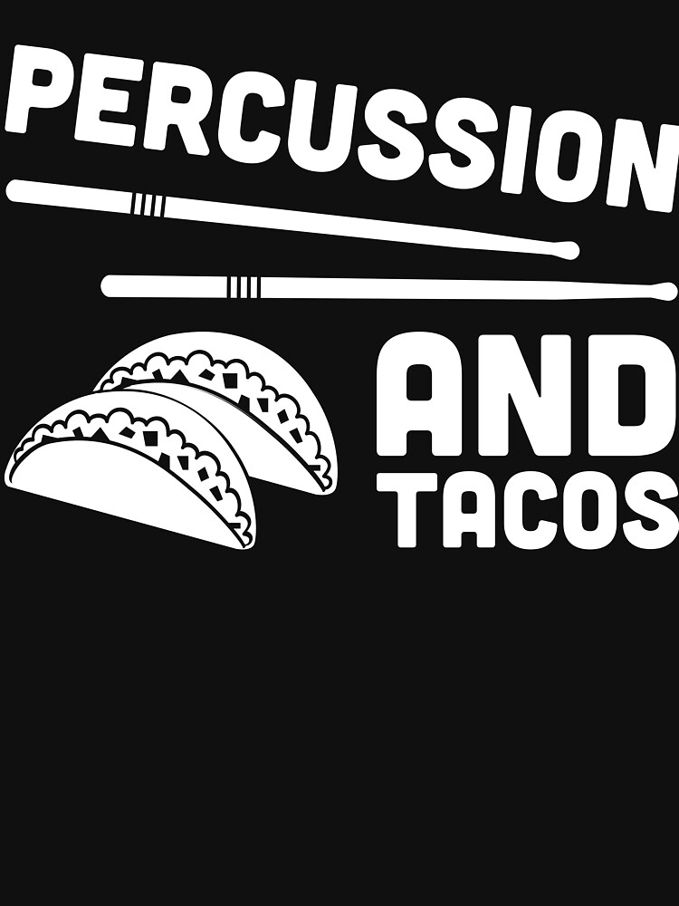 "Percussion And Tacos | Marching Band" T-shirt for Sale by ethandirks ...