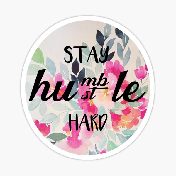Stay Humble Hustle Hard Gifts & Merchandise | Redbubble