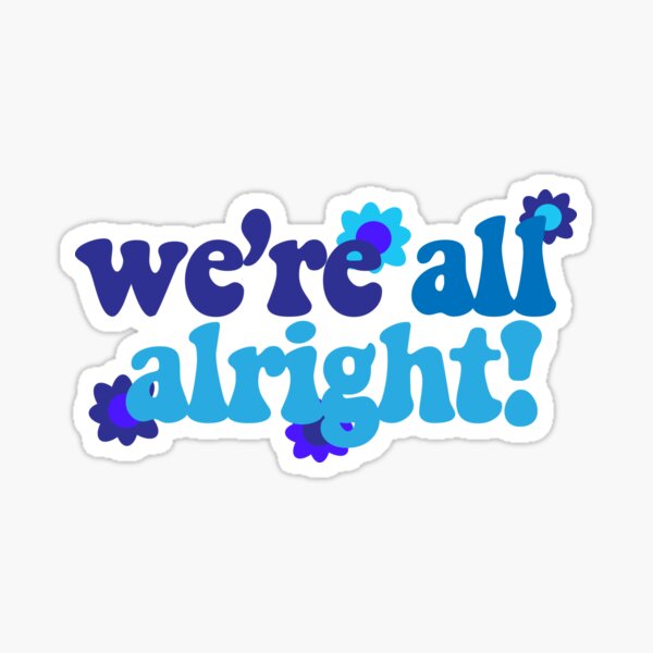 "we're all alright - that 70s show" Sticker for Sale by lovelinashop ...