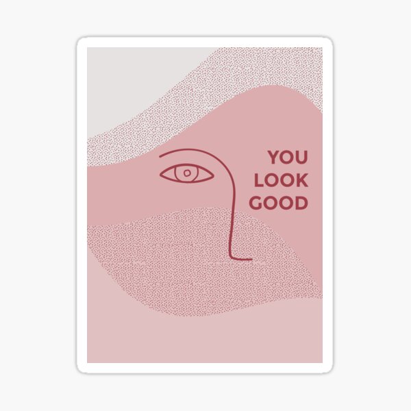 "you look good" Sticker for Sale by ElisaGabi | Redbubble