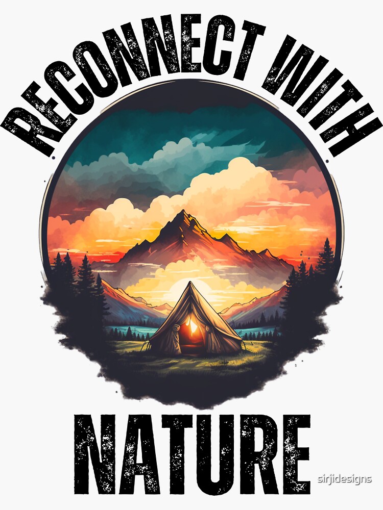 "Camping: Unplug and reconnect with nature" Sticker for Sale by sirjidesigns | Redbubble