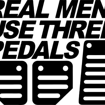 "Real Men Use Three Pedals " Sticker for Sale by gijst | Redbubble