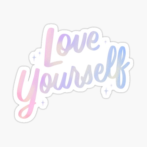 "love yourself" Sticker for Sale by da-ghmoumi | Redbubble