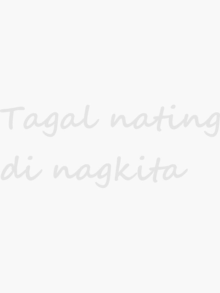 "" Tagal nating di nagkita " in Tagalog means " Long time, no see " in ...