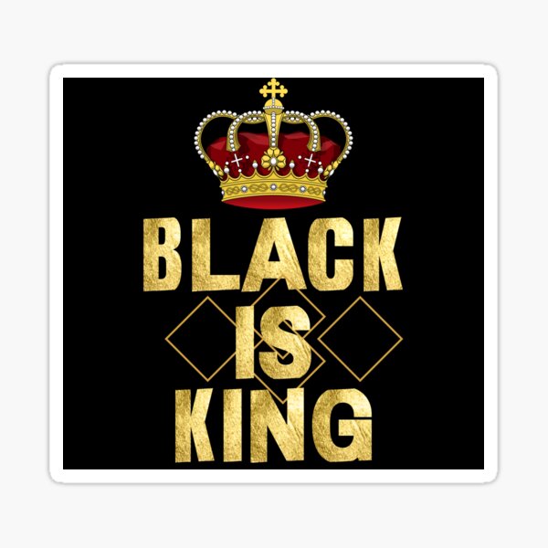 "Black is King" Sticker for Sale by QUOT-s | Redbubble