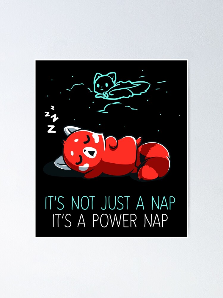 "The Power of Nap" Poster for Sale by Alishart | Redbubble
