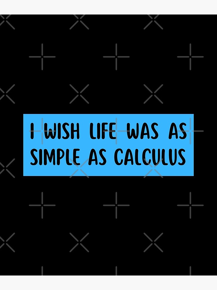 I wish life was as simple as calculus Premium Matte Vertical Poster ...