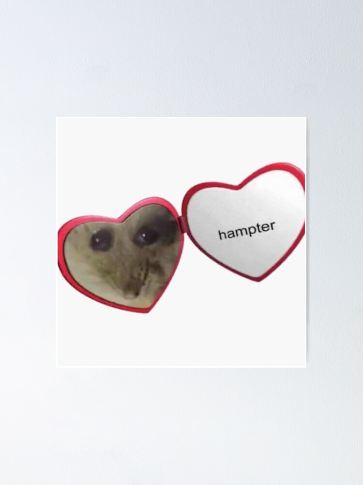 "hampter my beloved Meme" Poster by DreamMeArt | Redbubble