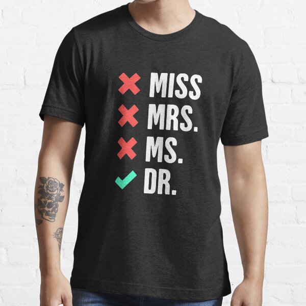 "Funny PhD Doctor Design" T-shirt for Sale by ethandirks | Redbubble ...