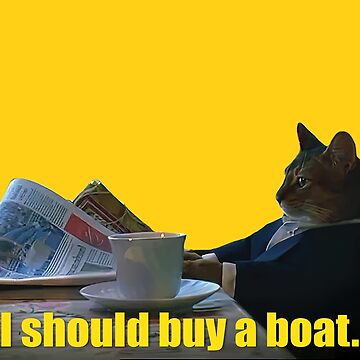 "I Should Buy A Boat Cat Business Reading Newspaper Funny Lolcat Meme ...