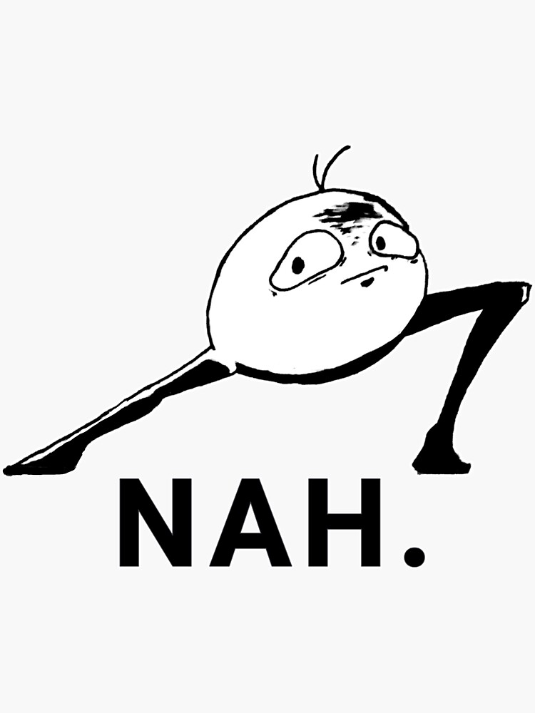 "Nah." Sticker for Sale by AstroFuturism | Redbubble