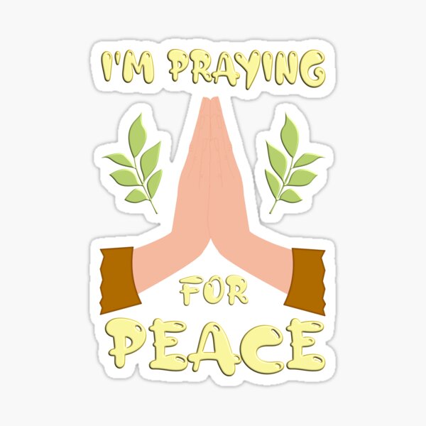 "I'm praying for Peace" Sticker for Sale by madrigenum | Redbubble