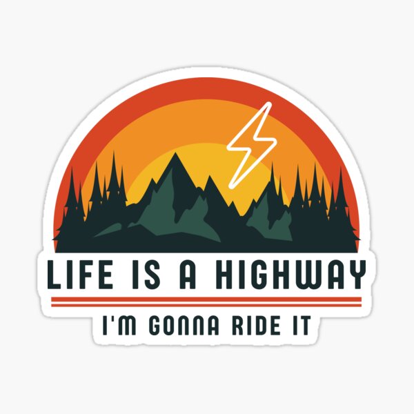 "Life is a Highway" Sticker for Sale by TheRealMololly | Redbubble