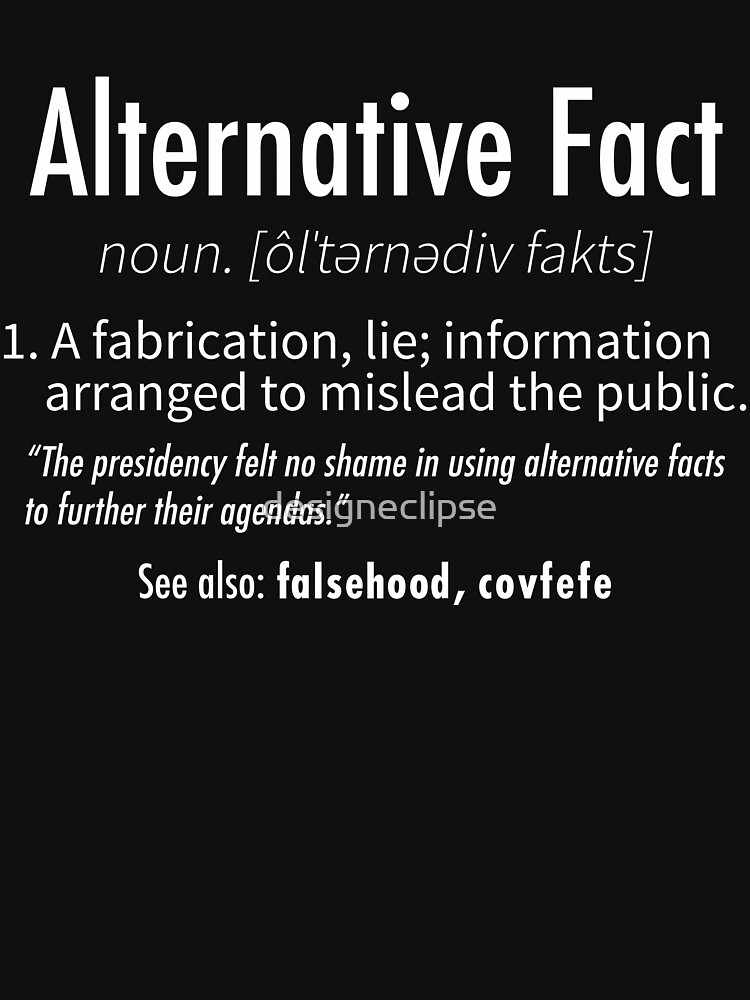 "Alternative Facts Definition" T-shirt for Sale by designeclipse ...
