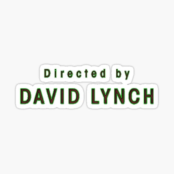 "Directed by David Lynch end and opening movie credits" Sticker for ...