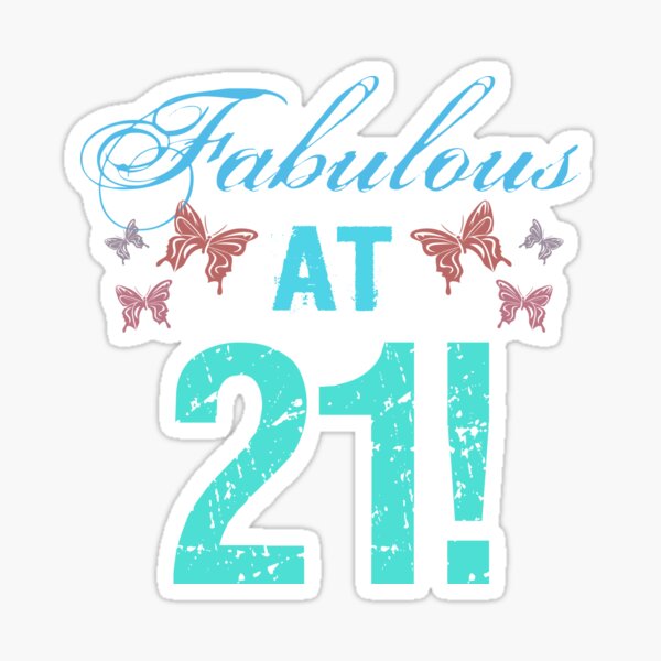 "Fabulous At 21 birthday!" Sticker for Sale by thepixelgarden | Redbubble