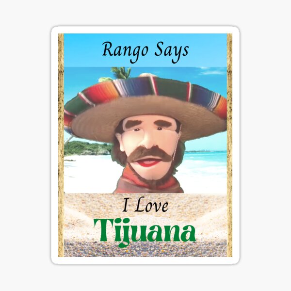 "'Rango Says I Love Tijuana' by Portland Puppets" Sticker for Sale by ...