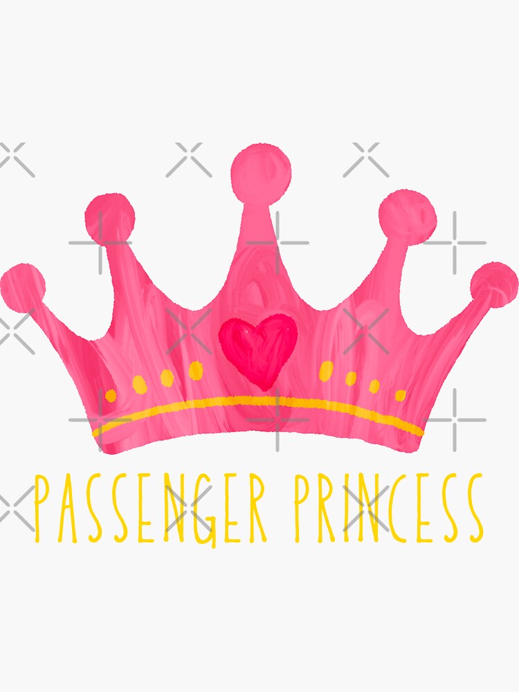 "Passenger Princess" Sticker for Sale by CoupleSnack | Redbubble