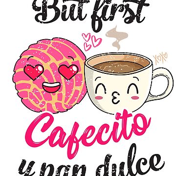"Cafecito Y Chisme Valentine But First Cafecito Y Pan Dulce" Sticker for Sale by iliasjeff ...