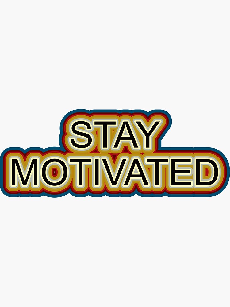 "Stay Motivated Retro Design" Sticker for Sale by GaryDobson | Redbubble