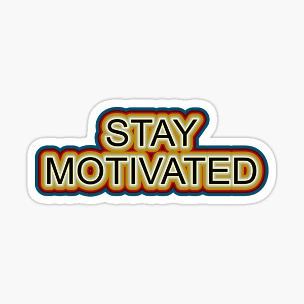 "Stay Motivated Retro Design" Sticker for Sale by GaryDobson | Redbubble