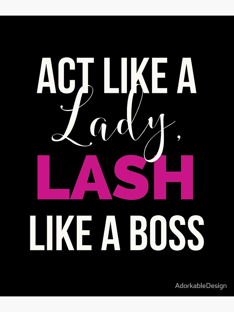 "Act Like A Lady Lash Like A Boss Makeup Artist Gift" Poster for Sale ...