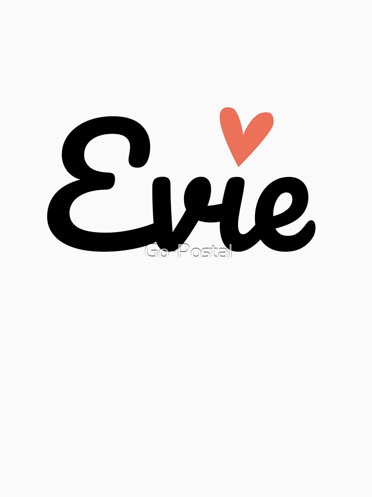 "Evie ♥" T-shirt for Sale by Go-Postal | Redbubble | evie t-shirts ...