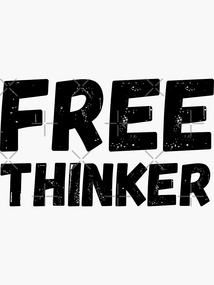"Free Thinker " Sticker for Sale by Betterforit | Redbubble