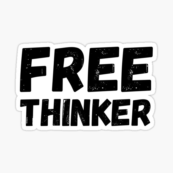 "Free Thinker " Sticker for Sale by Betterforit | Redbubble