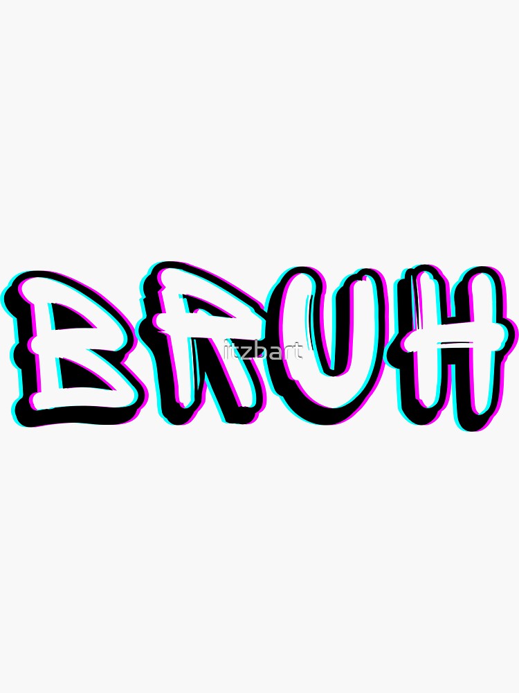 "Bruh Graffiti" Sticker for Sale by jeanmbart | Redbubble