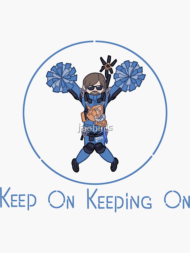 "Keep On Keeping On (Death Stranding)" Sticker for Sale by jaebirds ...